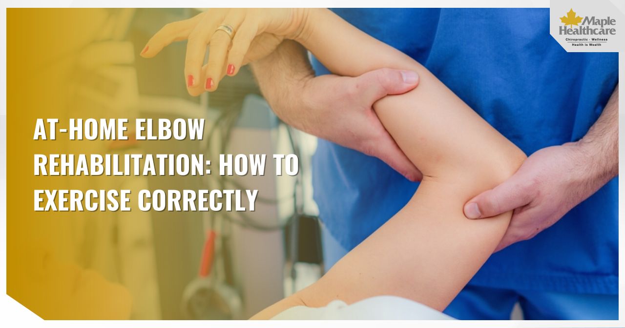 At-Home Elbow Rehabilitation: How to Exercise Correctly - Maple ...